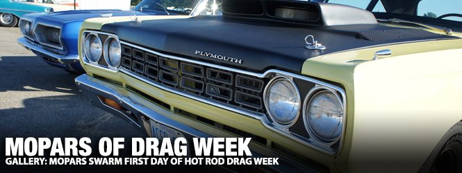 Gallery: Mopars Swarm First Day of Hot Rod Drag Week - Mopar Connection ...