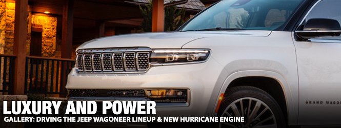 Gallery: Driving The New Jeep Wagoneer Lineup & Hurricane Engine ...