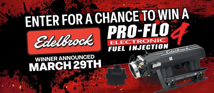 There's Still Time to Enter & Win a FREE Edelbrock Pro-Flo 4 EFI System ...