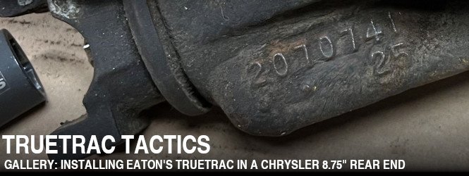 Gallery: Installing Eaton’s Truetrac in a Chrysler 8.75” Rear ...